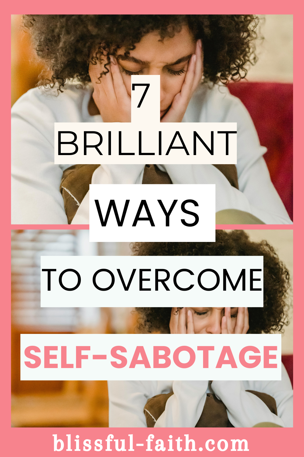 How To Stop Self-Sabotaging - Blissful-Faith