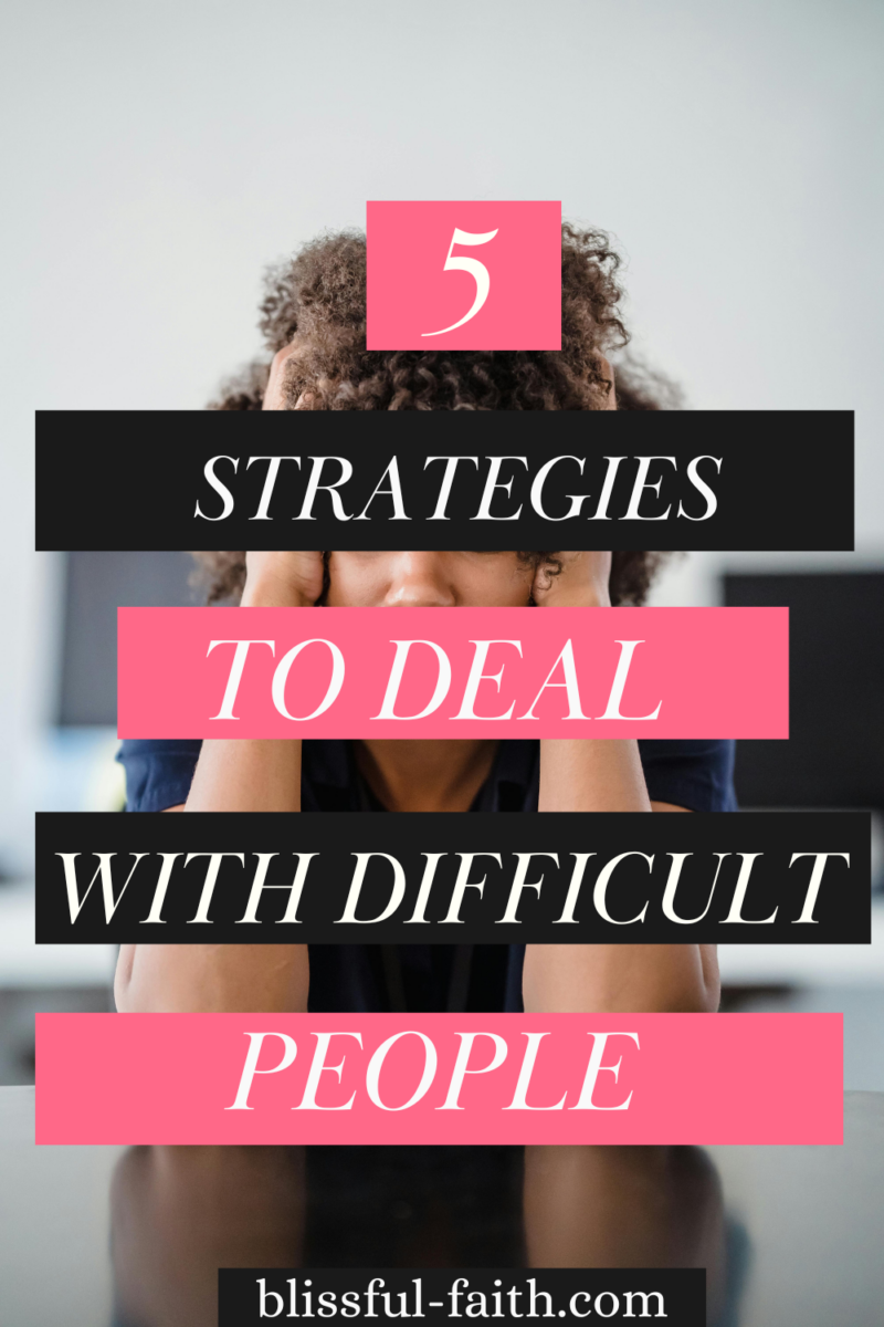 Dealing With Difficult People: 5 Proven Strategies To Stay Calm And ...